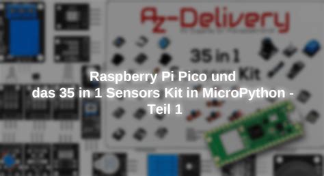 Raspberry Pi Pico And The 35 In 1 Sensors Kit In Micropython Part 1