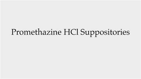 How To Pronounce Promethazine HCl Suppositories YouTube