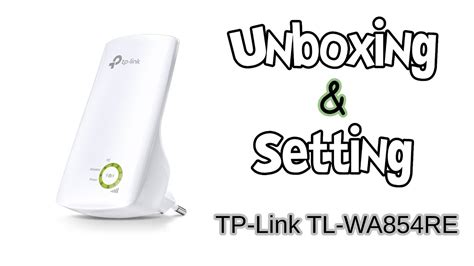 Unboxing Setting TP Link TL WA RE Wi Fi Range Extender YouTube