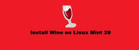how to install wine on linux mint 20 linuxways