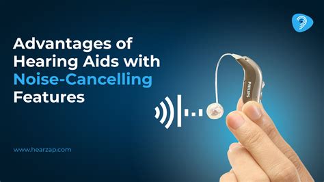 benefits of noise cancelling hearing aids