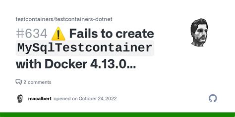 ⚠️ Fails To Create `mysqltestcontainer` With Docker 4130 89412 · Issue 634 · Testcontainers