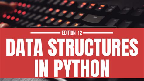 Mastering Python Data Structures and Sequences: Your Comprehensive Guide