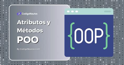 Atributos Y Métodos En Programación Orientada A Objetos Codigonautas