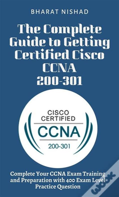 The Complete Guide To Getting Certified Cisco Ccna 200 301 De Bharat Nishad Ebook Wook