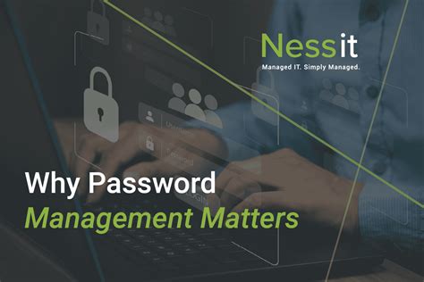Why Password Management Matters Nessit Managed It In Nh