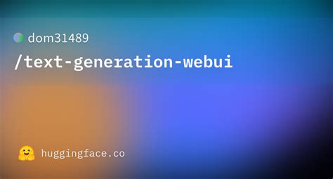 Dom31489text Generation Webui · Hugging Face