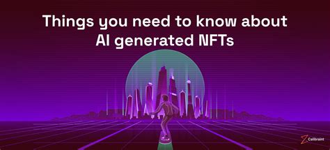 things you need to know about ai generated nft art