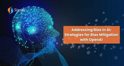 Addressing Bias In Ai Strategies For Bias Mitigation With Openai