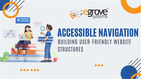 accessible navigation creating user friendly website structures