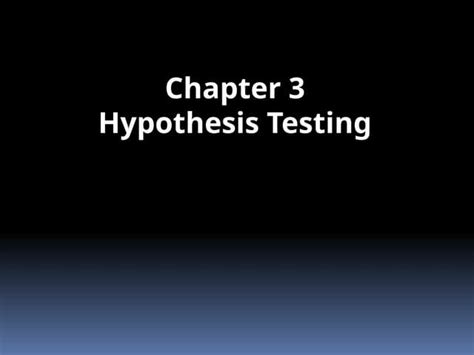 Chapter 3 Hypothesis Testing Pptx Wey Uu Ppt