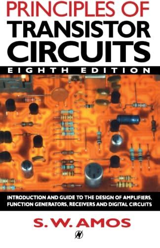 Principles Of Transistor Circuits Eighth Edition Introduction And Guide To The Design Of