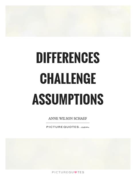 Differences Challenge Assumptions Picture Quotes