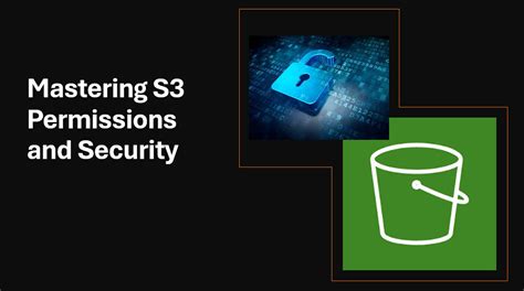 mastering s3 permissions and security — the definitive guide by