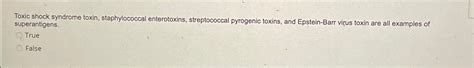 Solved Toxic Shock Syndrome Toxin Staphylococcal