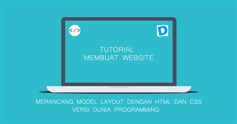 Merancang Model Layout Untuk Membuat Website Dengan HTML Dan CSS