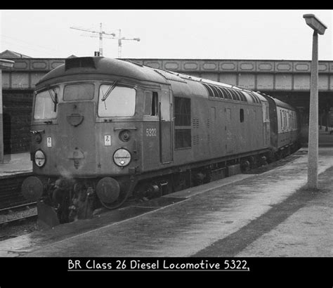 Br Class 26 Diesel Locomotive 5322 In 2025 British Rail Diesel