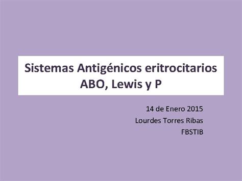 Sistemas Antignicos Eritrocitarios Abo Lewis Y P 14