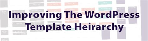 Improving The WordPress Template Hierarchy Greg Schoppe