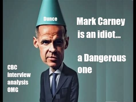 Mark Carney Is An Idiot Cbc Interview Analysis Omg Youtube