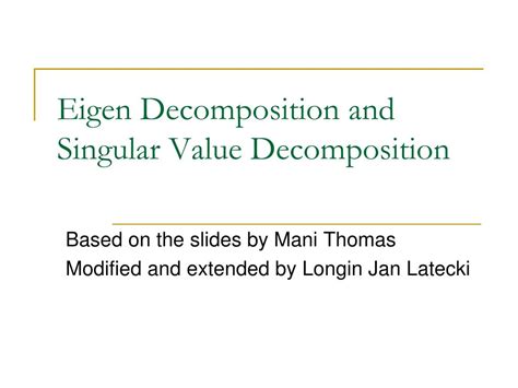 Ppt Eigen Decomposition And Singular Value Decomposition Powerpoint