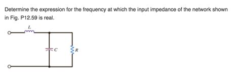 Solved Determine The Expression For The Frequency At Which Chegg