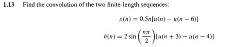 solved 1 13 find the convolution of the two finite length