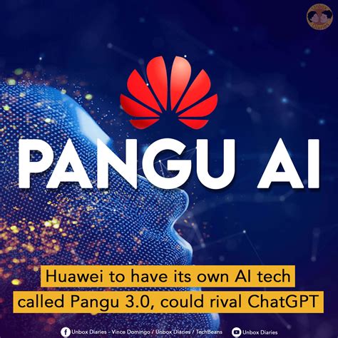 Huawei To Have Its Own Ai Tech Called Pangu 30 Could Rival Chatgpt