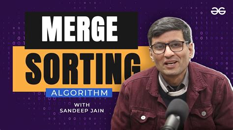 Merge Sorting Algorithm With Sandeepjaingfg Lecture 13