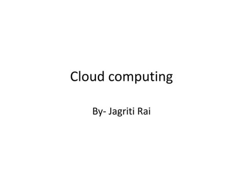 Cloud Computing Ppt Pptx
