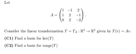 solved please find the basis range rank and nullity of