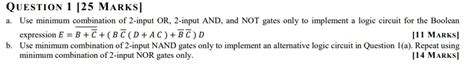 Solved Question 1 25 Marks A Use Minimum Combination Of 2 Input Or