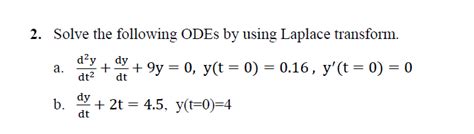 Solved 2 Solve The Following Odes By Using Laplace