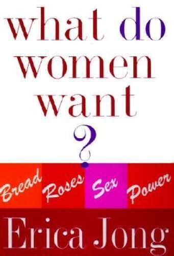 What Do Women Want Bread Roses Sex Power Hardcover By Jong Erica