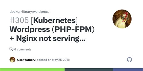 Kubernetes Wordpress Php Fpm Nginx Not Serving Content Issue Docker Library