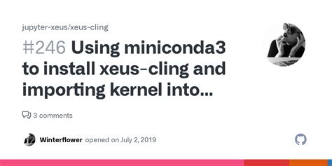 Using Miniconda3 To Install Xeus Cling And Importing Kernel Into