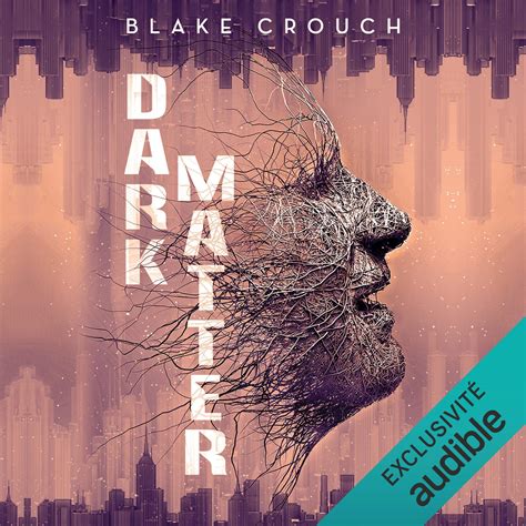 Dark Matter French Version By Blake Crouch Goodreads