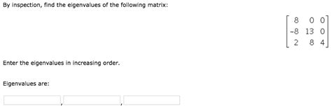 solved by inspection find the eigenvalues of the following