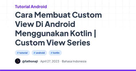 cara membuat custom view di android menggunakan kotlin custom view