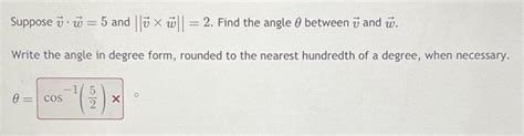 solved suppose v w 5 and v x w 2 find the angle teta