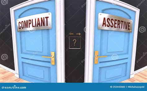 Compliant And Assertive As Different Choices In Life Pictured As Words Compliant Assertive On