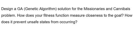 Solved Design A Ga Genetic Algorithm Solution For The