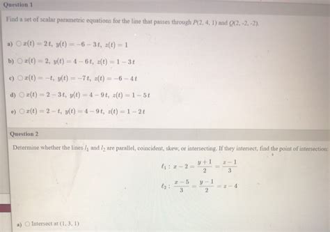 Solved Question Find A Set Of Scalar Parametric Equations Chegg