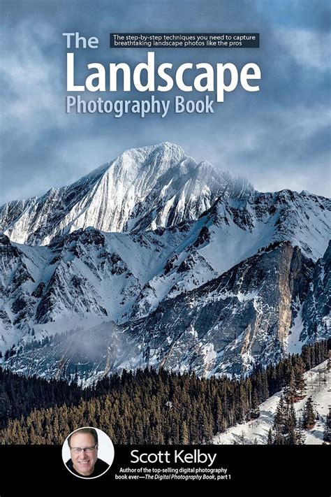 The Landscape Photography Book The Step By Step Techniques You Need To