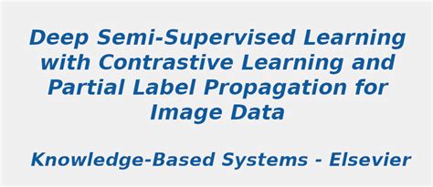 Latest Research Topic In Deep Semi Supervised Learning With Contrastive Learning S Logix