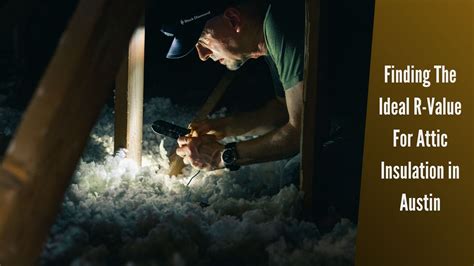 Ideal R Value For Attic Insulation In Austin Whats Recommended Grande Air Solutions