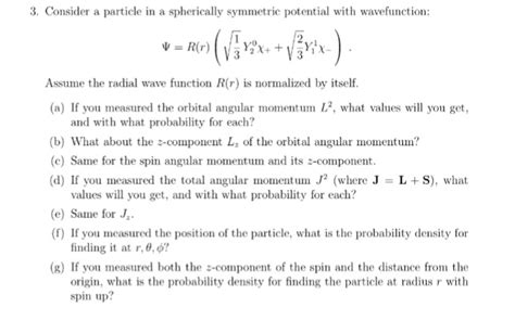 solved consider a particle in a spherically symmetric