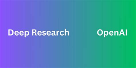 OpenAI Launches 'Deep Research' for Advanced Analysis