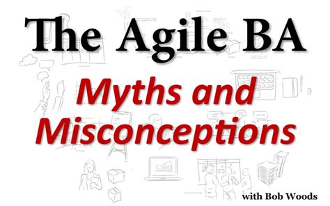MBA045 The Agile BA Myths And Misconceptions Mastering Business Analysis
