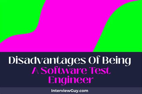 31 Disadvantages Of Being A Software Test Engineer Code Chaos